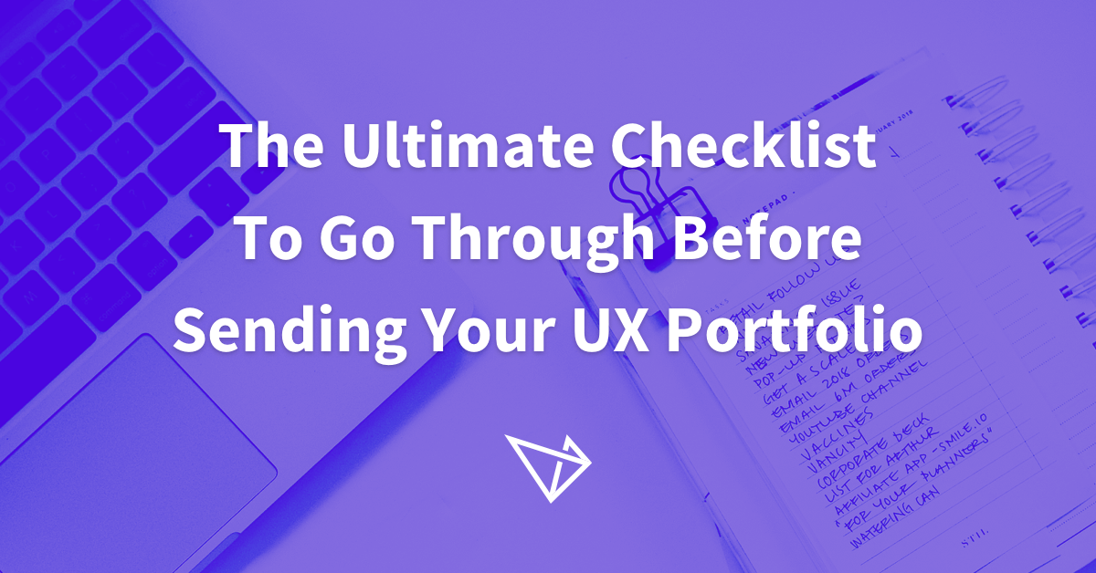 The Ultimate Checklist To Go Through Before Sending Your UX Portfolio