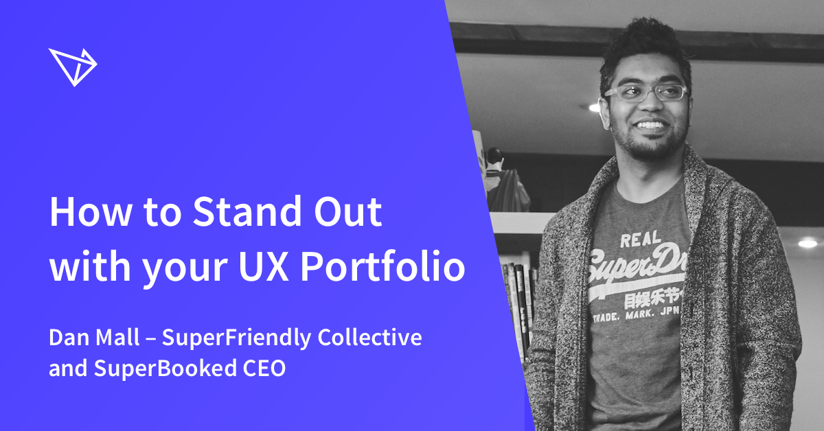 Dan Mall on How to Stand-Out with your UX Portfolio - UXfolio Blog