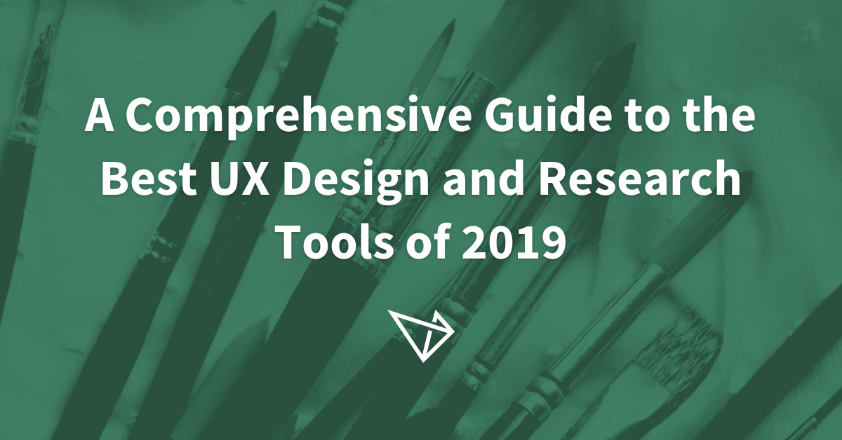 A Comprehensive Guide to the Best UX Design and Research Tools of 2019