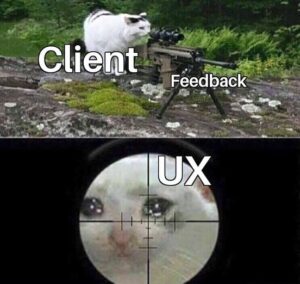 UX Meme Dump: 37 Painfully Accurate UX Memes - UXfolio Blog